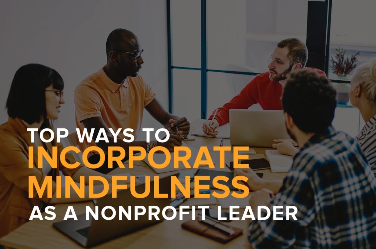 Top Ways to Incorporate Mindfulness as a Nonprofit Leader - The Concord ...